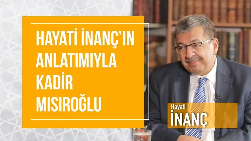 Hayati İnanç - Hayati İnanç’ın Anlatımıyla Kadir Mısıroğlu - Cumartesi ...