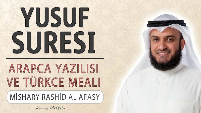 Yusuf suresi anlamı dinle Mishary Rashid al Afasy (Yusuf suresi arapça ...