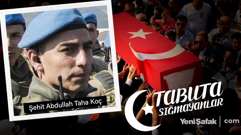 Tabuta Sığmayanlar: Şehit Abdullah Taha Koç (50. Bölüm) - Yandex Video ...