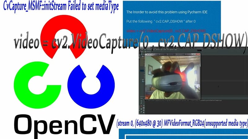 OpenCV Video Capturing Error : CvCapture_MSMF::initStream Failed to set ...