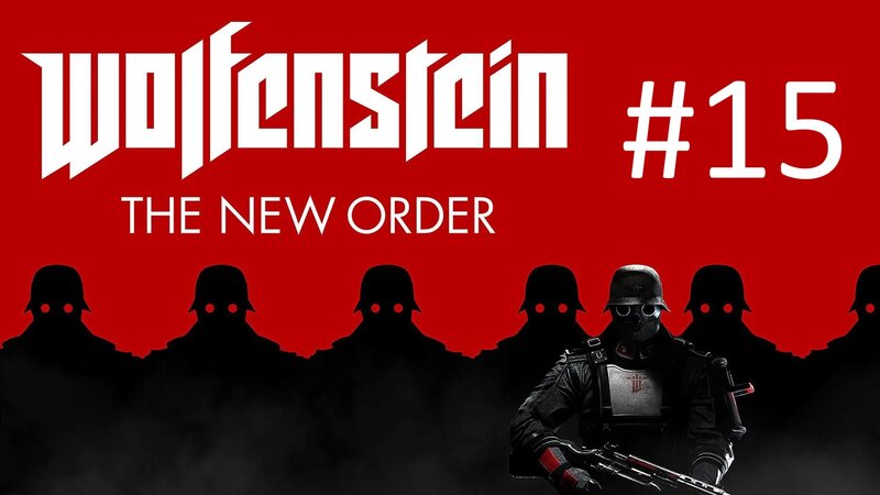Прохождение Wolfenstein: The New Order - Глава 15. Облава - Смотреть ...