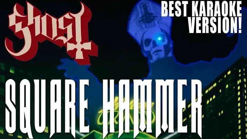 Ghost - square hammer (best karaoke version ever) - Yandex Video ...