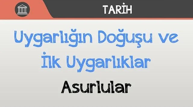 Uygarlığın Doğuşu ve İlk Uygarlıklar - Asurlular - Yandex Video aramada ...