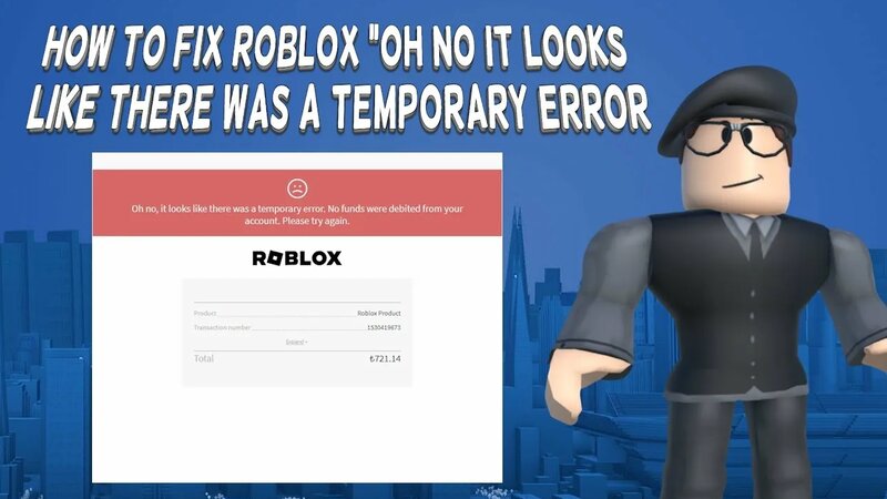 How To Fix Roblox "Oh No It Looks Like There Was A Temporary Error, No ...