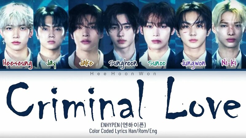 Enhypen (엔하이픈) - 'Criminal Love' [Han/Rom/Eng] Color Coded Lyrics ...
