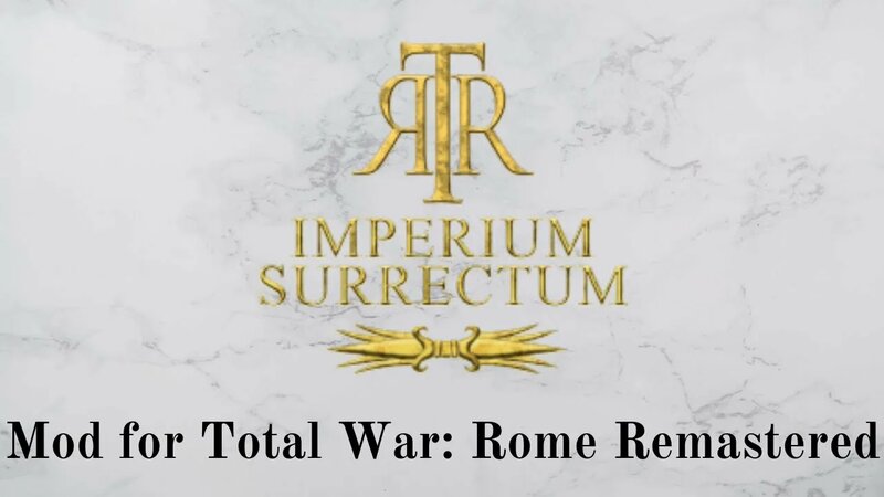 Rome Total Realism: Imperium Surrectum – A New Mod for Total War: Rome ...