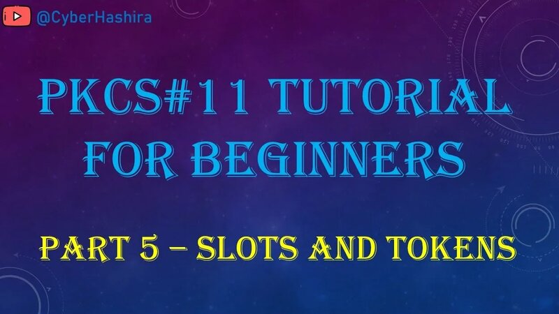PKCS#11 Tutorial for Beginners | Video-5 : Slots and Tokens - Yandex ...