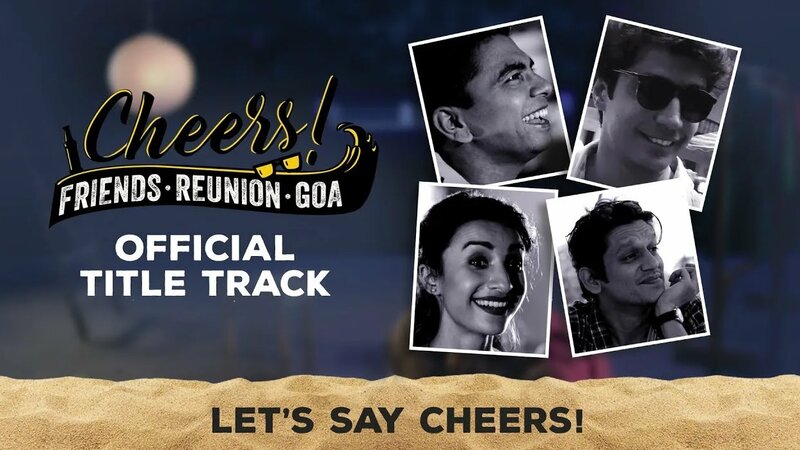 Cheers - Friends. Reunion. Goa | Web Series | Official Title Track ...