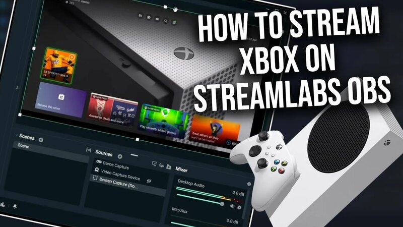 How to stream Xbox on Streamlabs OBS - Xbox Series X / Xbox ONE ...