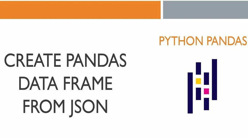 #10 Python Pandas: Create Pandas Data Frame from JSON - Смотреть онлайн ...