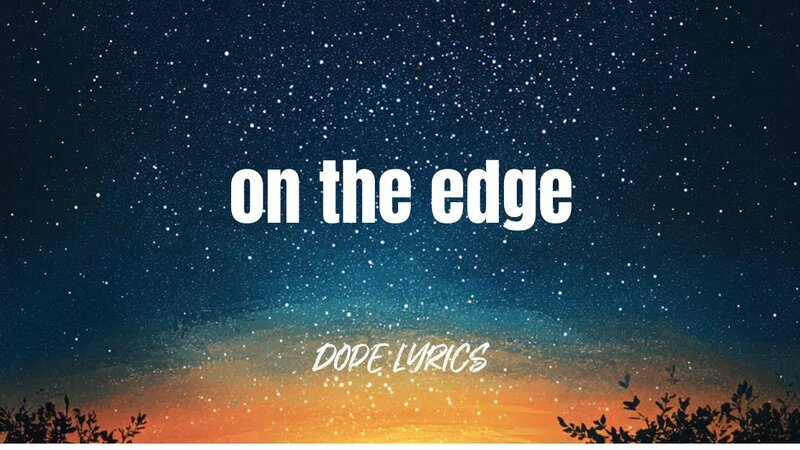 skinnyfeelings - On The Edge (Lyrics) - Yandex Video aramada çevrimiçi izle