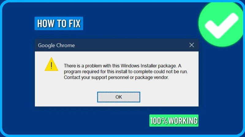 How to Fix There is a Problem With This Windows Installer Package Error ...