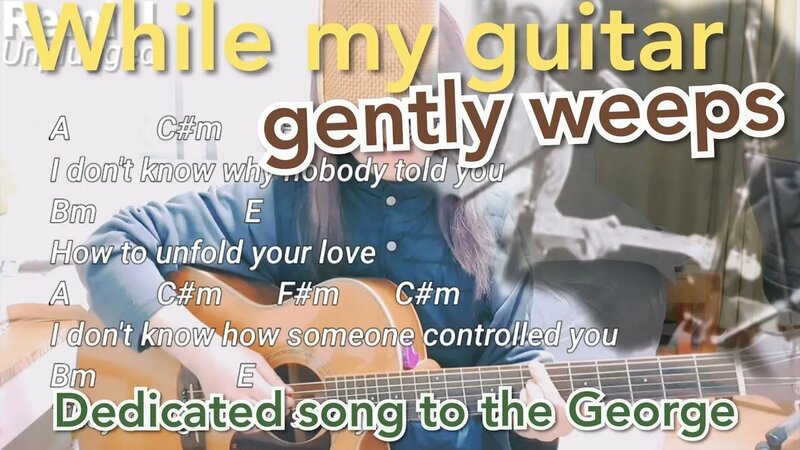 While my guitar gently weeps lyrics chords guitar lesson, Cover by Remi J