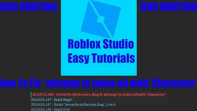 Roblox Studio - How To Fix "Attempt To Index Nil With 'Character ...