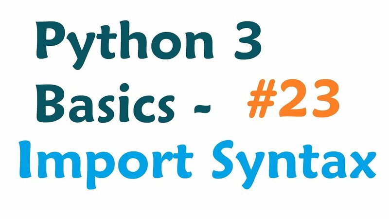 Python 3 Programming Tutorial - Module Import Syntax - Yandex Video ...
