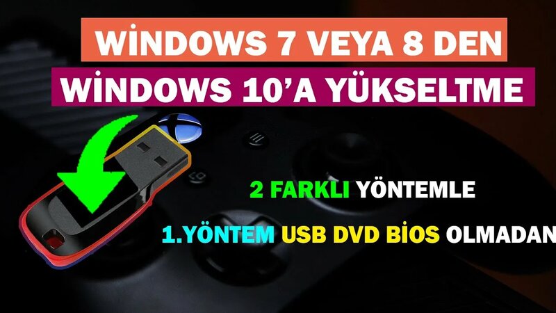 Windows 7 veya Windows 8 den Windows 10'a Yükseltme | USB DVD Olmadan ...
