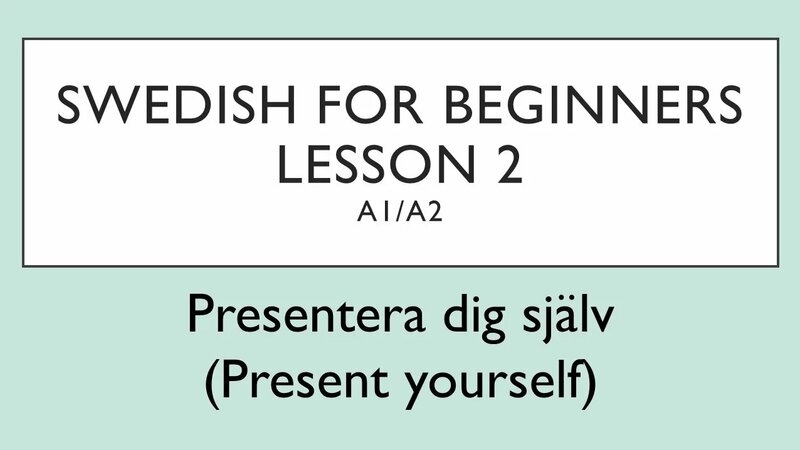 Swedish for beginners- Lesson 2 (A1/A2) | | Svenska för nybörjare ...