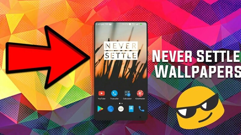 One Plus 5 Latest Wallpapers - Never Settle Wallpapers
