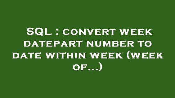 convert week number to date: 1 bin video Yandex'te bulundu