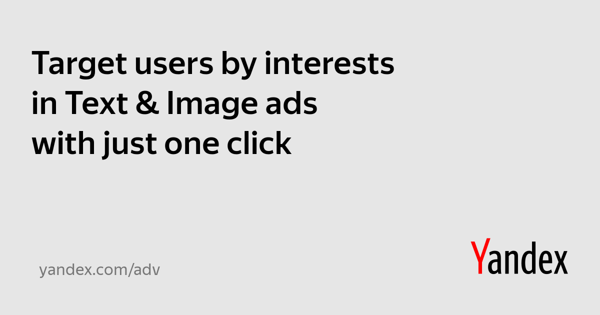 Target users by interests in Text & Image ads with just one click ...