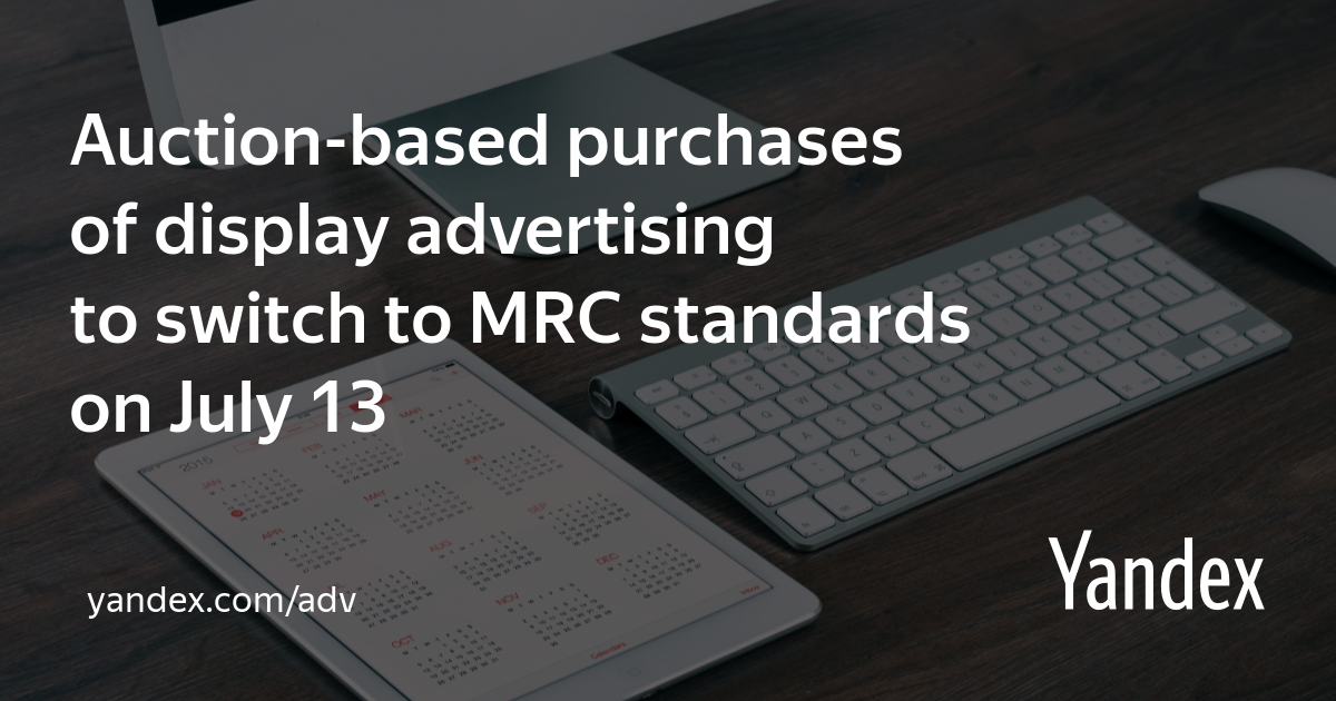 Auction-based purchases of display advertising to switch to MRC ...